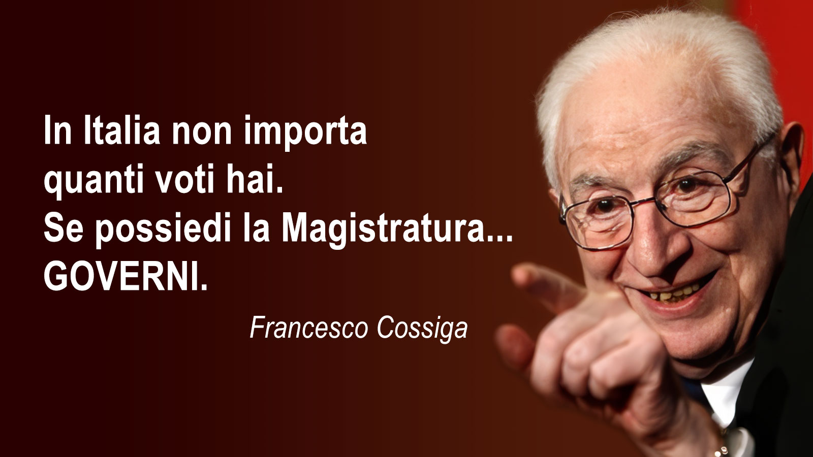 Dal fattore K (Kommunizm) al fattore M (Magistratura): solo Cossiga ...